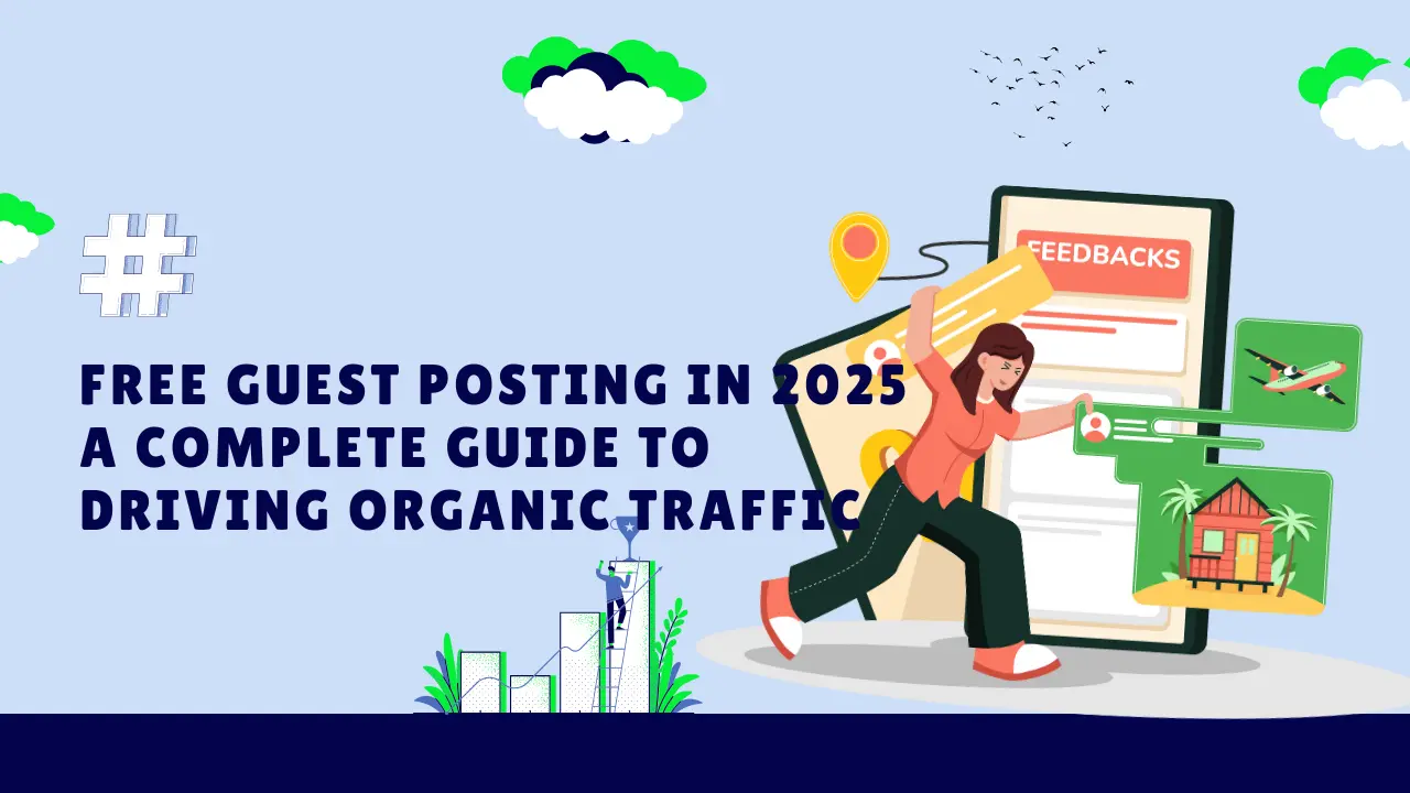 Free Guest Posting in 2025 | Complete Guide to Organic Traffic